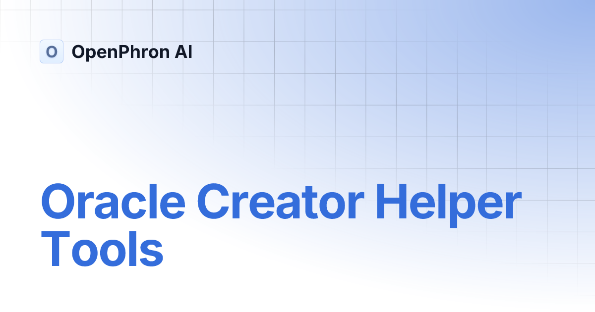 Oracle Creator Helper Tools | OpenPhron AI